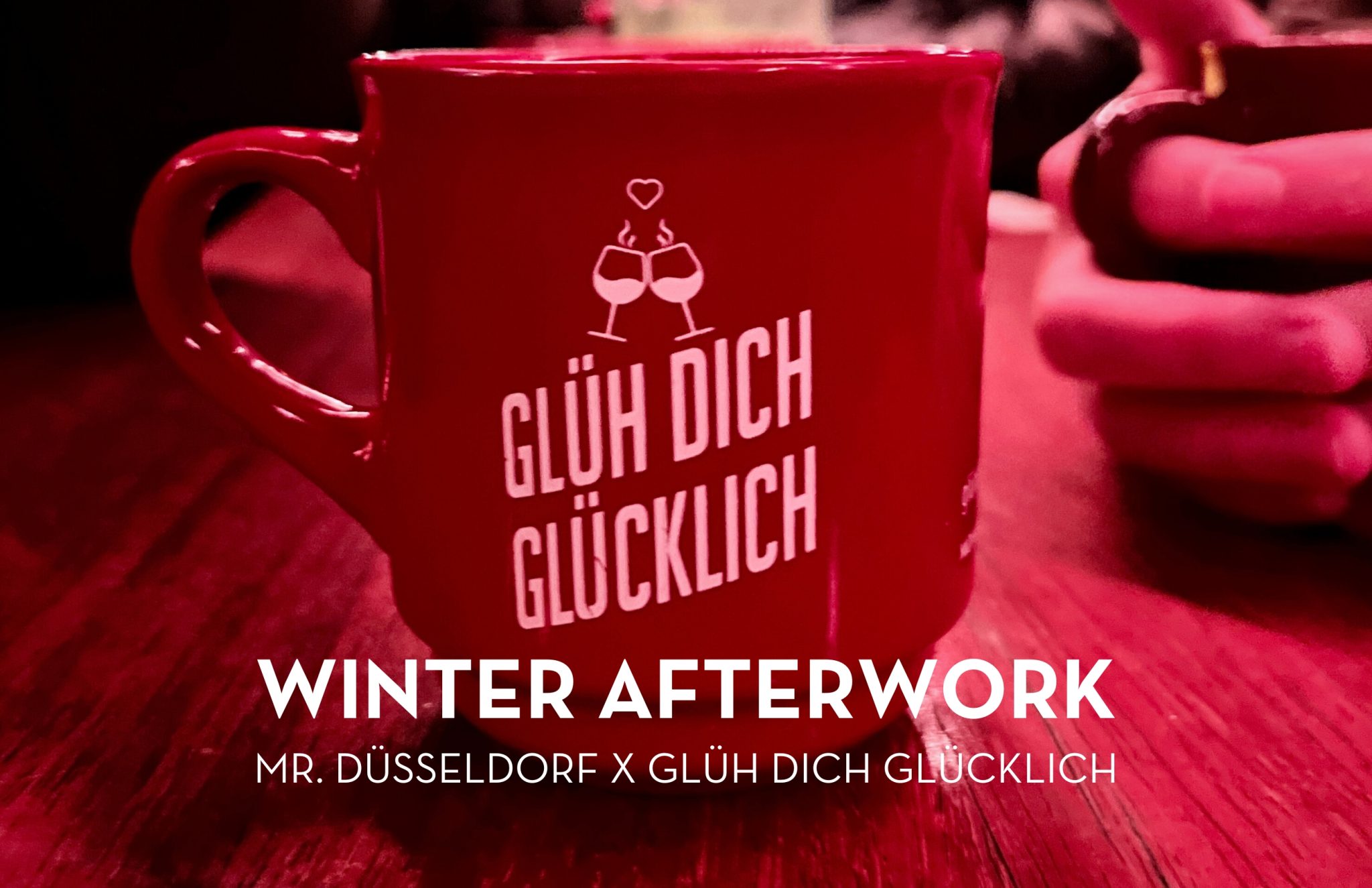 Glüh Dich Glücklich - Mr. Düsseldorf